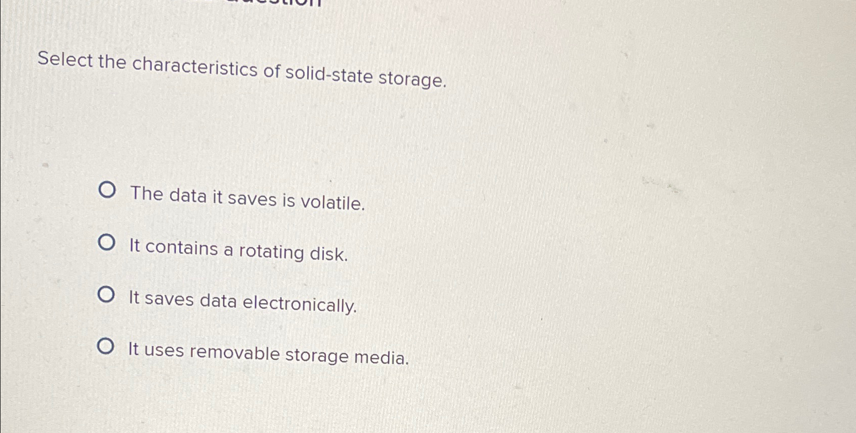 Solved Select the characteristics of solid-state storage.The | Chegg.com