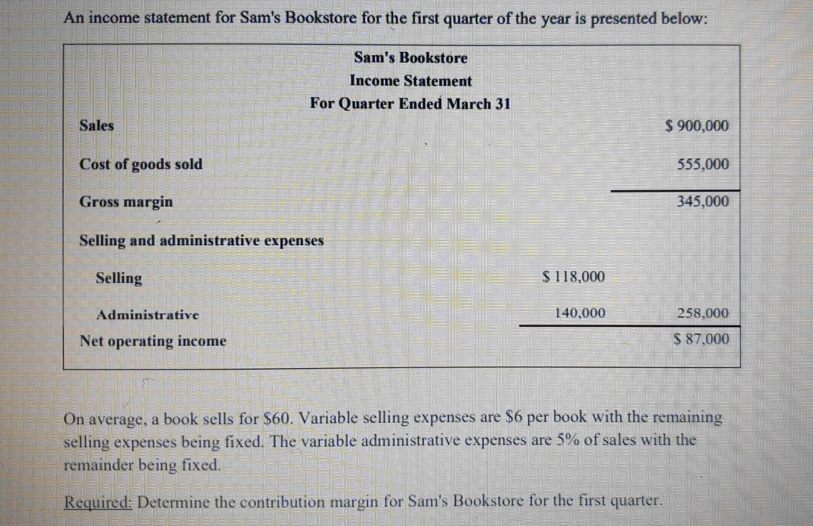 Solved An income statement for Sam's Bookstore for the first | Chegg.com