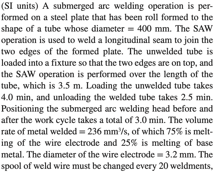 Solved (SI units) ﻿A submerged arc welding operation is | Chegg.com