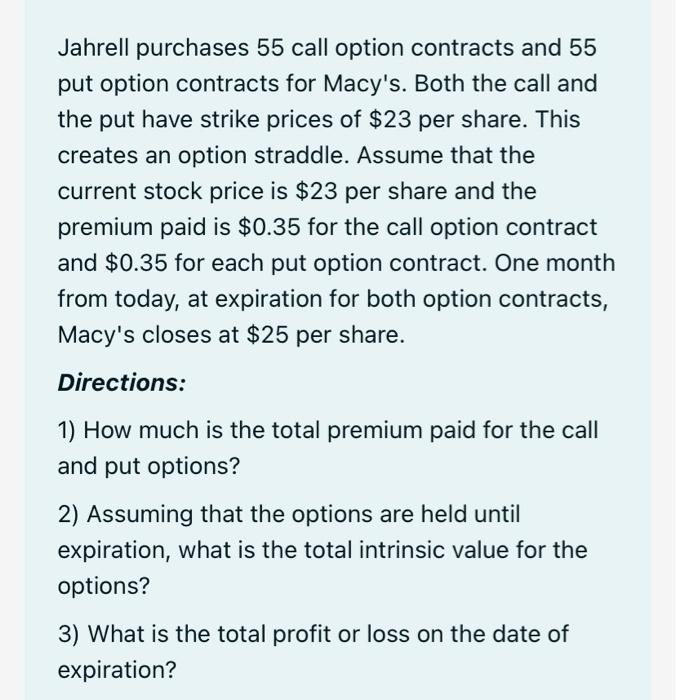 Solved Jahrell purchases 55 call option contracts and 55 put | Chegg.com