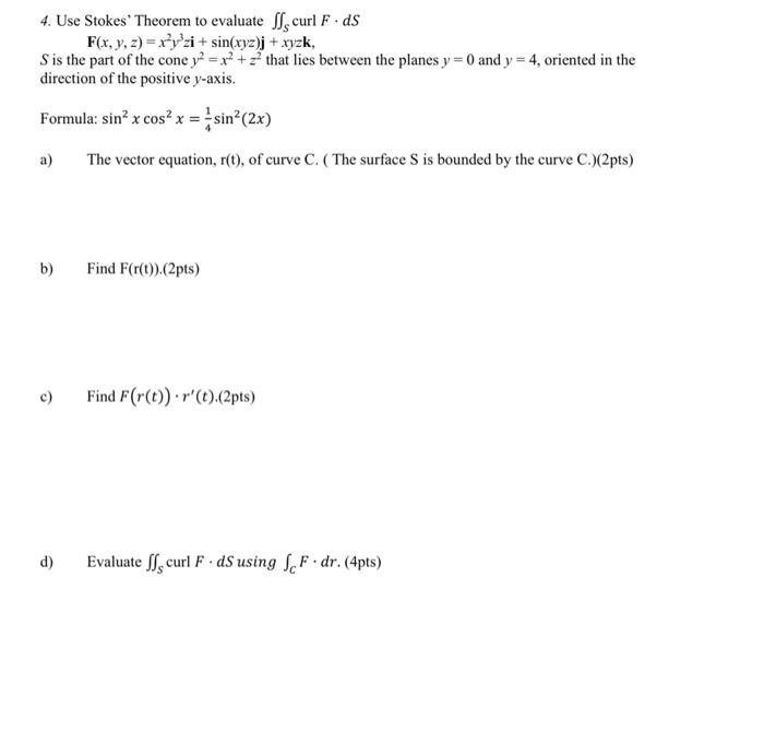 Solved 4. Use Stokes' Theorem to evaluate ∬S curl F⋅dS | Chegg.com