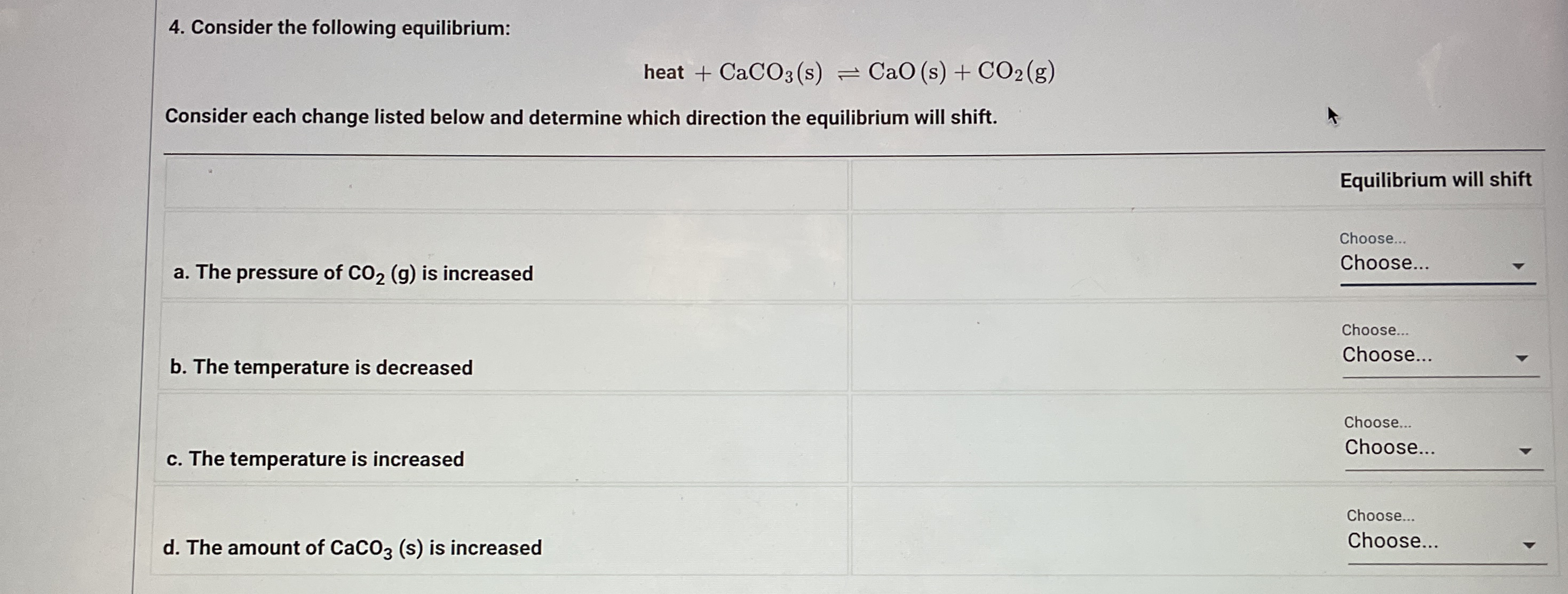 [Solved]: Consider the following equilibrium: heat CaCO_(3