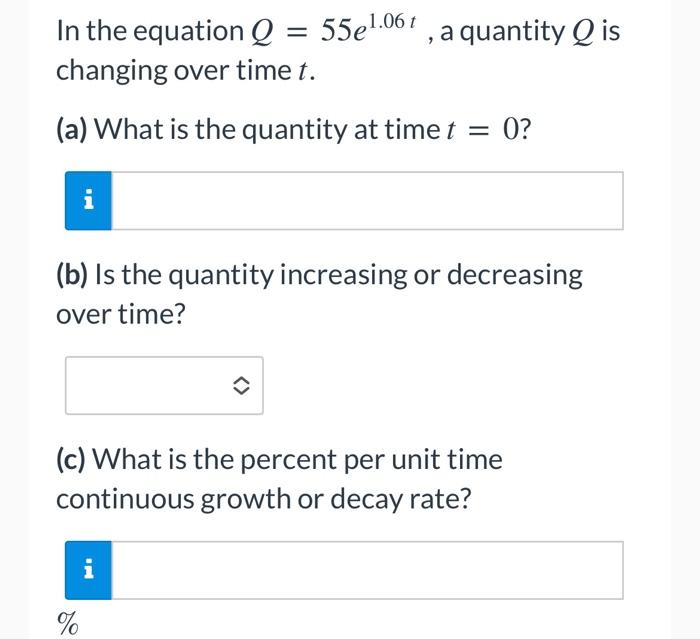 Solved In the equation Q=55e1.06t, a quantity Q is changing | Chegg.com