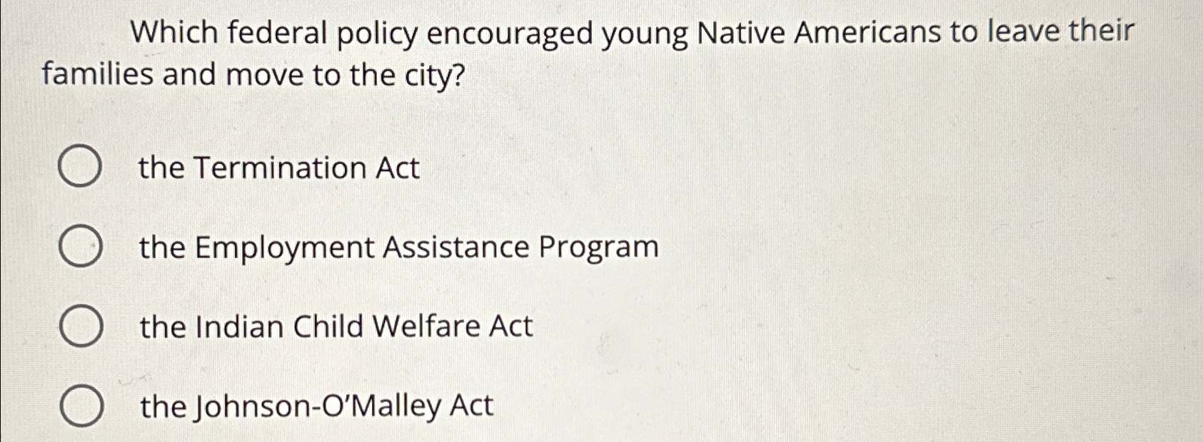 Solved Which federal policy encouraged young Native | Chegg.com