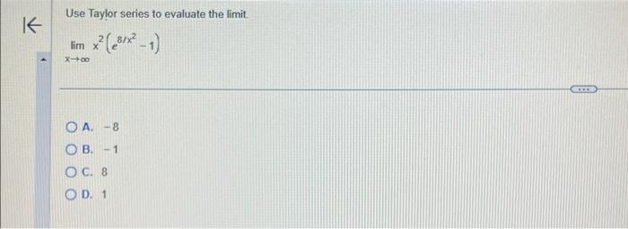 Solved Use Taylor series to evaluate the limit. | Chegg.com