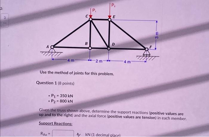Solved Use the method of joints for this problem. Question 1 | Chegg.com