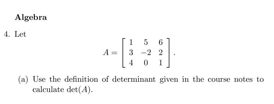 Solved Algebra4. ﻿LetA=[1563-22401].(a) ﻿Use the definition | Chegg.com
