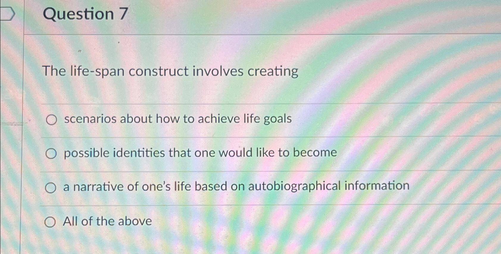 Solved Question 7The life-span construct involves | Chegg.com