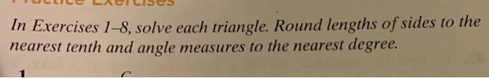 Solved In Exercises 1-8, solve each triangle. Round lengths | Chegg.com