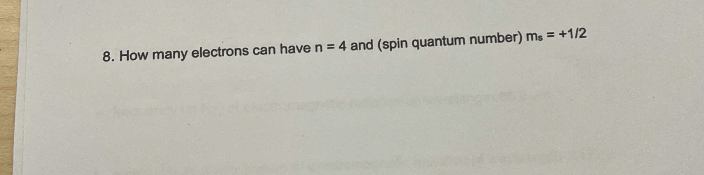Solved How many electrons can have n=4 ﻿and (spin quantum | Chegg.com