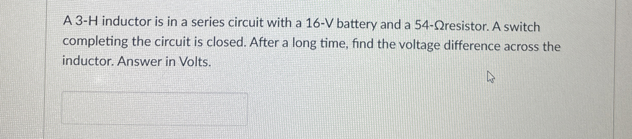 Solved A 3-H inductor is in a series circuit with a 16-V | Chegg.com