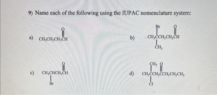 Solved 9) Name each of the following using the IUPAC | Chegg.com