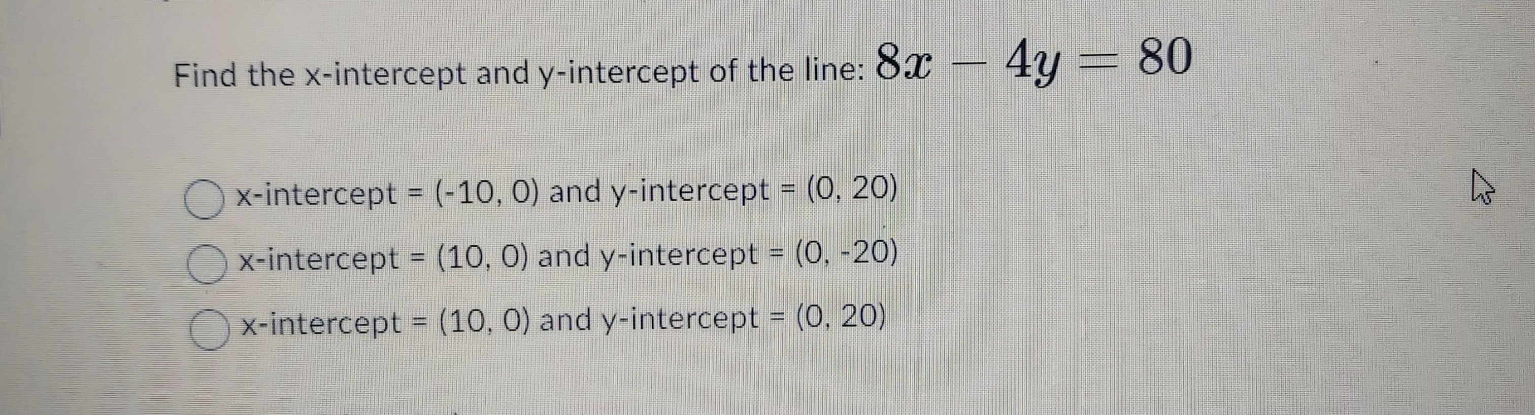 Solved Find the x-intercept and y-intercept of the line: | Chegg.com