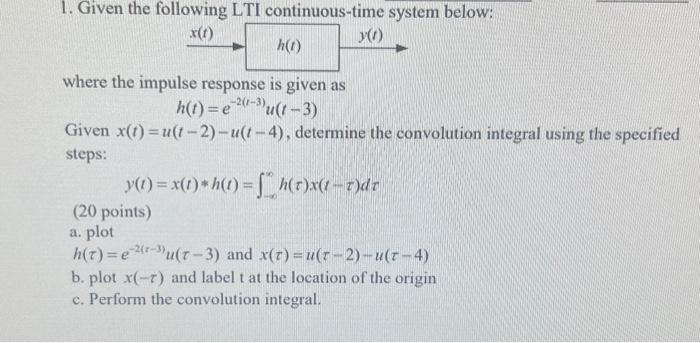 Solved 1. Given the following LTI continuous-time system | Chegg.com