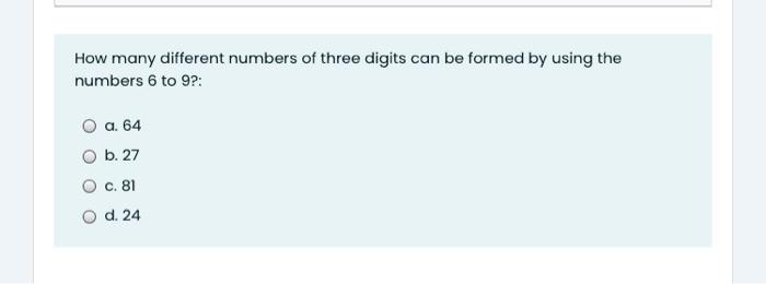 Solved How many different numbers of three digits can be | Chegg.com