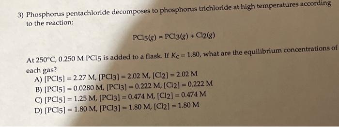 Solved 3) Phosphorus pentachloride decomposes to phosphorus | Chegg.com