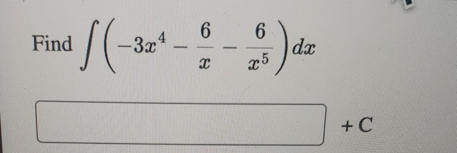 Solved ∫(−3x4−x6−x56)dx | Chegg.com