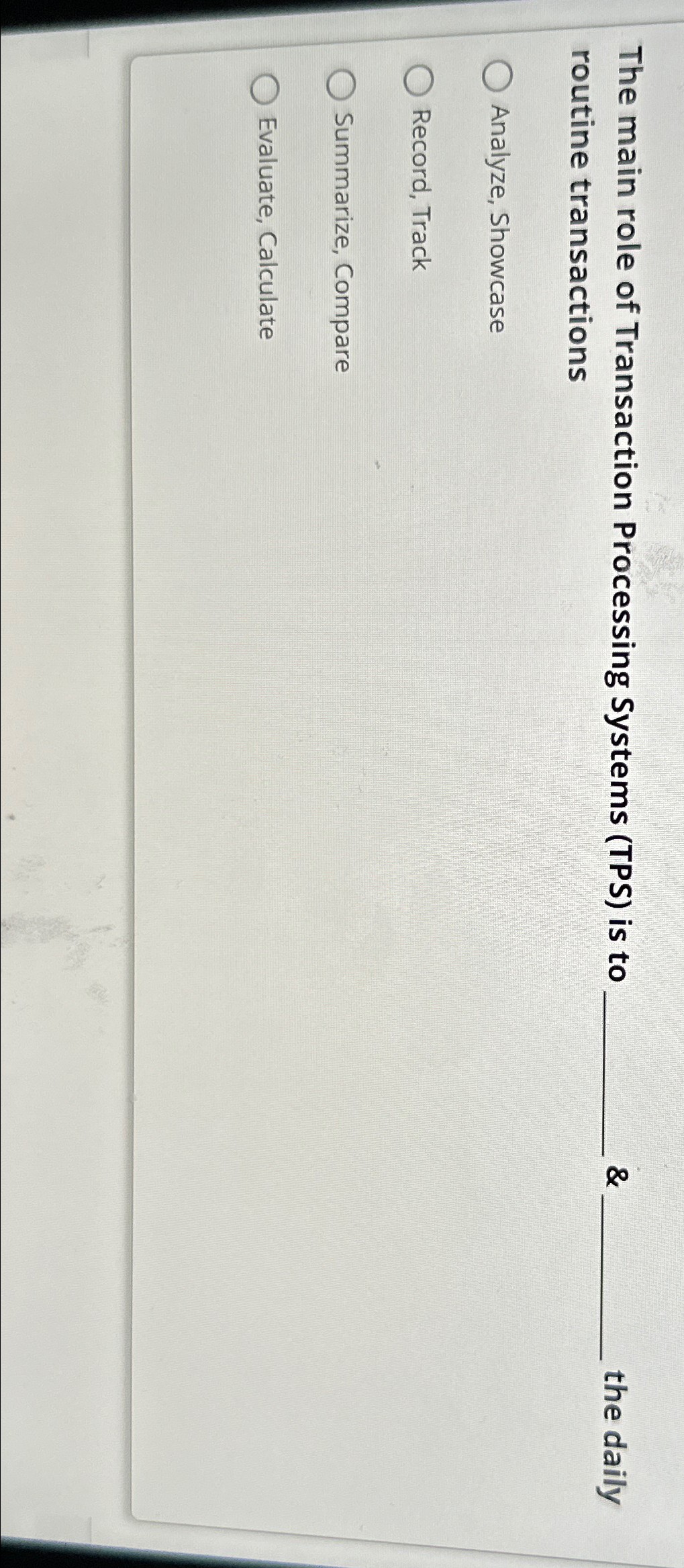 Solved The main role of Transaction Processing Systems (TPS) | Chegg.com