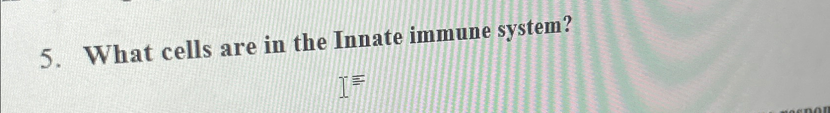 Solved What cells are in the Innate immune system? | Chegg.com