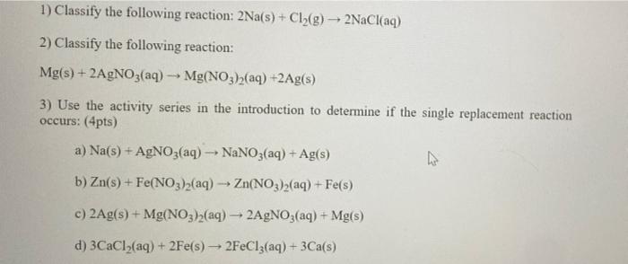 Solved 1) Classify the following reaction: 2Na(s) + Cl2(g) → | Chegg.com