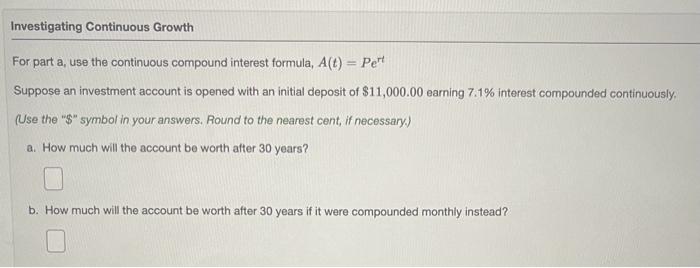 Solved For part a, use the continuous compound interest | Chegg.com