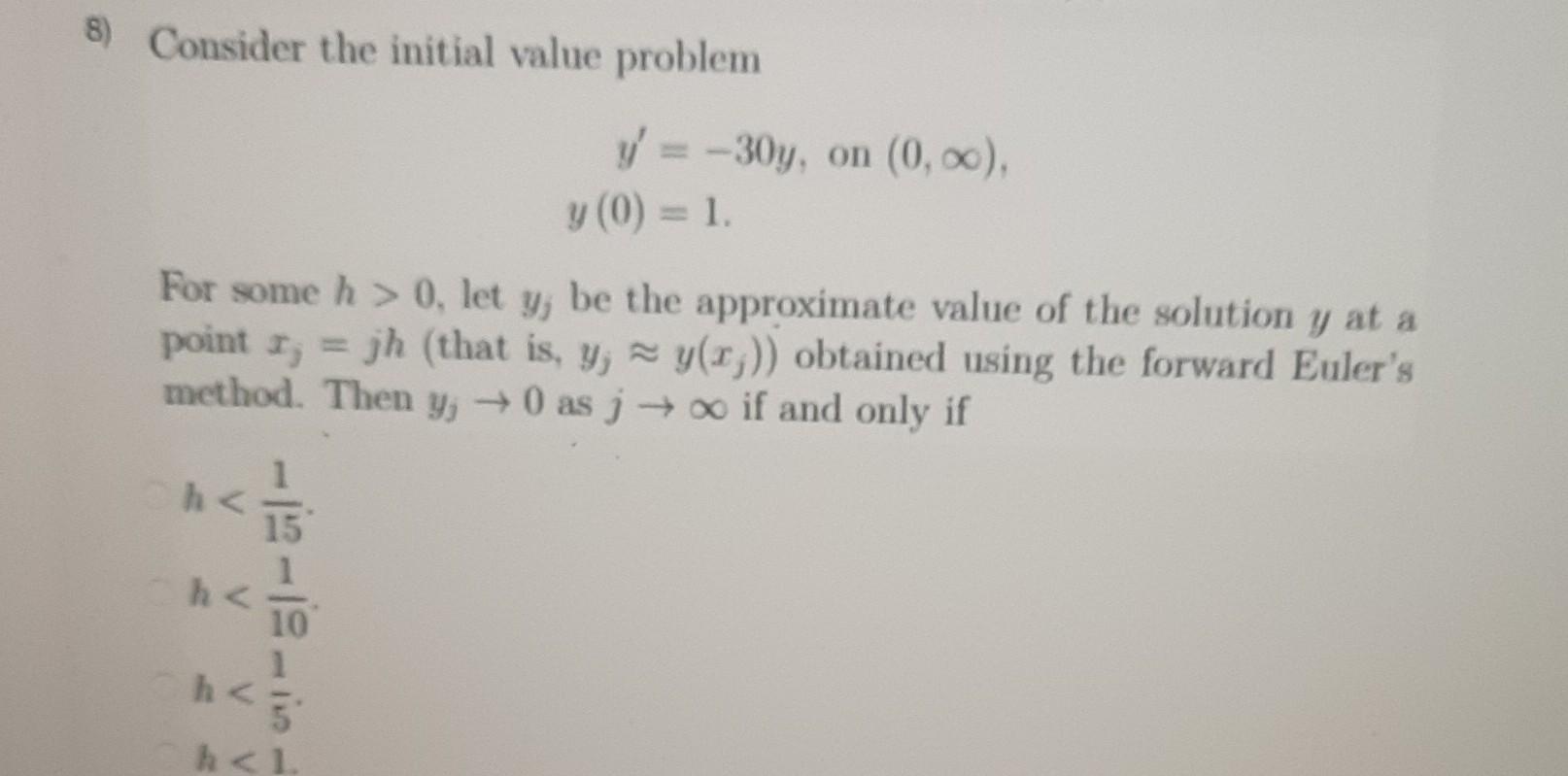 Solved 8) Consider the initial value problem y′y(0)=−30y, on | Chegg.com
