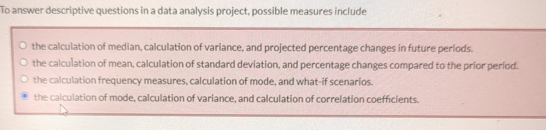 Solved To answer descriptive questions in a data analysis | Chegg.com