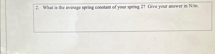 Solved Spring 2 Elongation: Results: 1. What is the average | Chegg.com