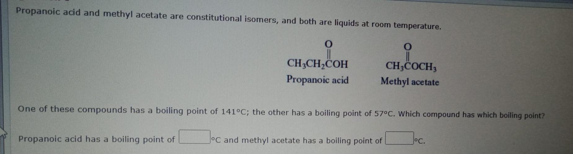 Solved Propanoic acid and methyl acetate are constitutional | Chegg.com