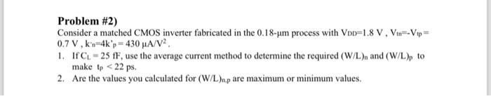 Solved Problem \#2) Consider a matched CMOS inverter | Chegg.com