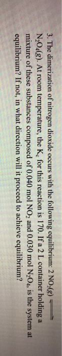 Solved 3. The dimerization of nitrogen dioxide occurs with | Chegg.com