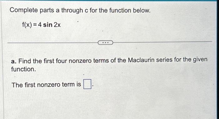 Solved Complete parts a through c for the function below. | Chegg.com