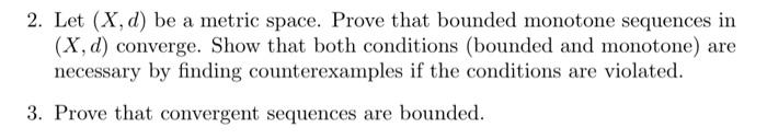 Solved 2. Let (X,d) be a metric space. Prove that bounded | Chegg.com