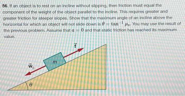 Solved 56. If an object is to rest on an incline without | Chegg.com