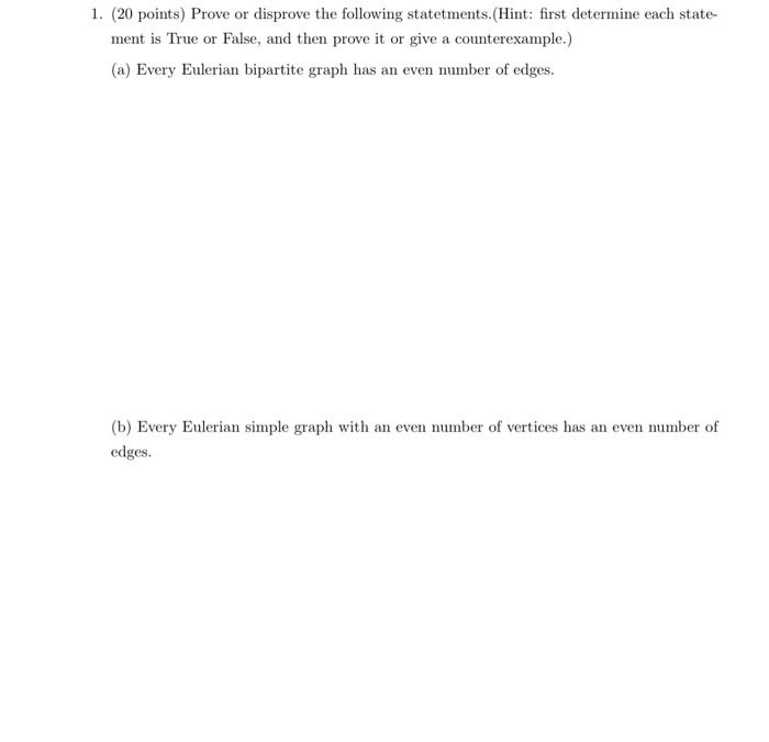 Solved 1. (20 points) Prove or disprove the following | Chegg.com