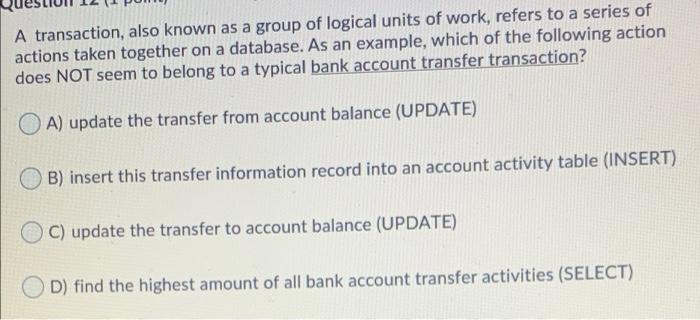 Solved A transaction, also known as a group of logical units | Chegg.com