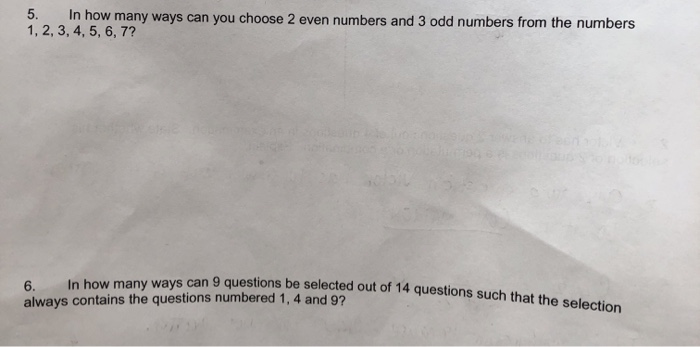 Solved 5. In how many ways can you choose 2 even numbers and | Chegg.com