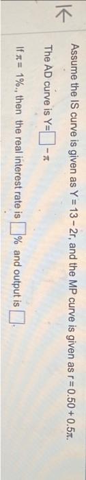 Solved Assume the IS curve is given as Y=13−2r, and the MP | Chegg.com