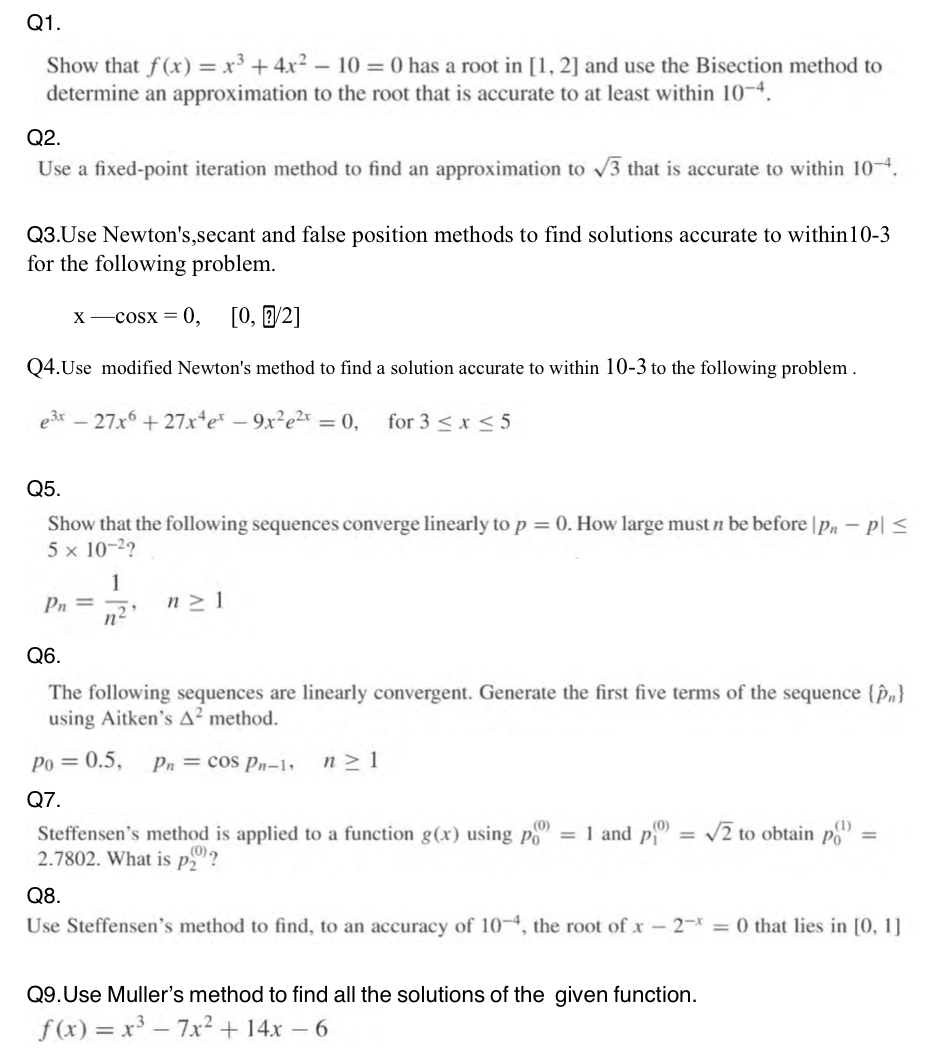 Solved Q1.Show that f(x)=x3+4x2-10=0 ﻿has a root in 1,2 ﻿and | Chegg.com