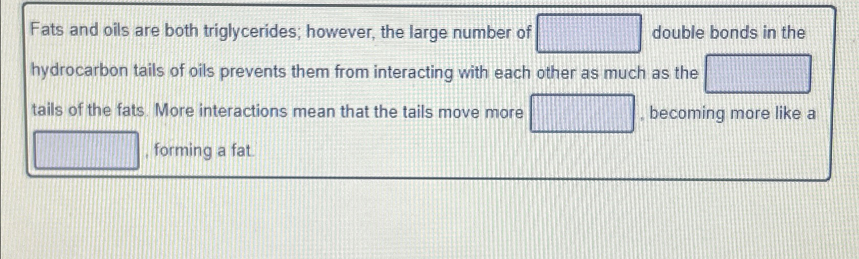 Solved Fats and oils are both triglycerides; however, the | Chegg.com