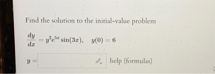 Solved Find the solution to the initial-value problem dy dx | Chegg.com
