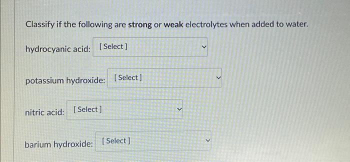 Solved Classify if the following are strong or weak | Chegg.com