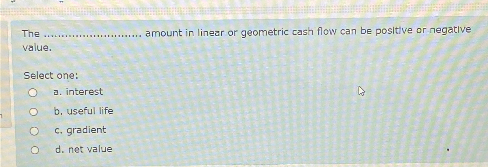 Solved The q, ﻿amount in linear or geometric cash flow can | Chegg.com