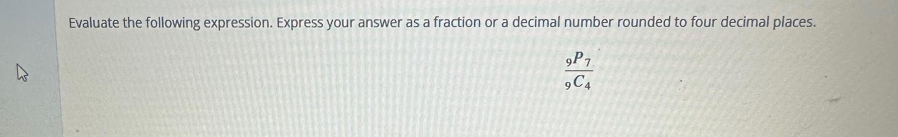 Solved Evaluate the following expression. Express your | Chegg.com