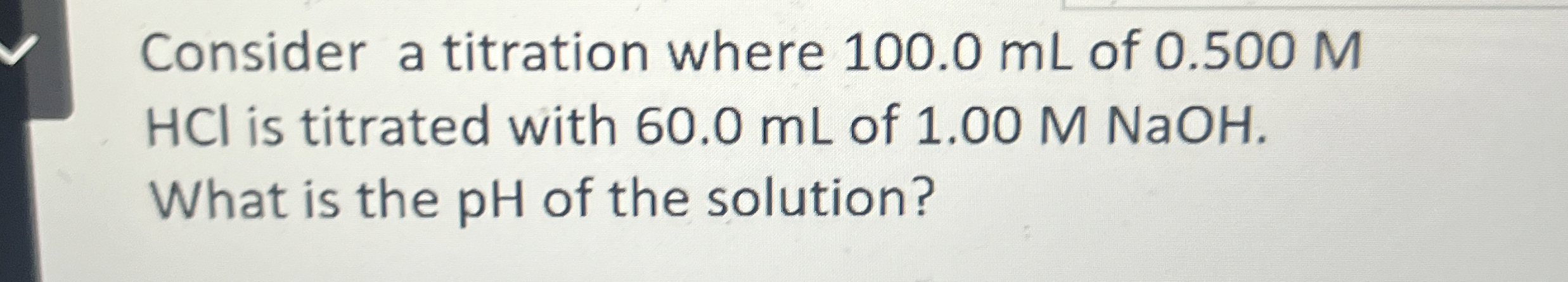 Solved Consider a titration where 100.0 ﻿mL of 0.500 ﻿M HCl | Chegg.com