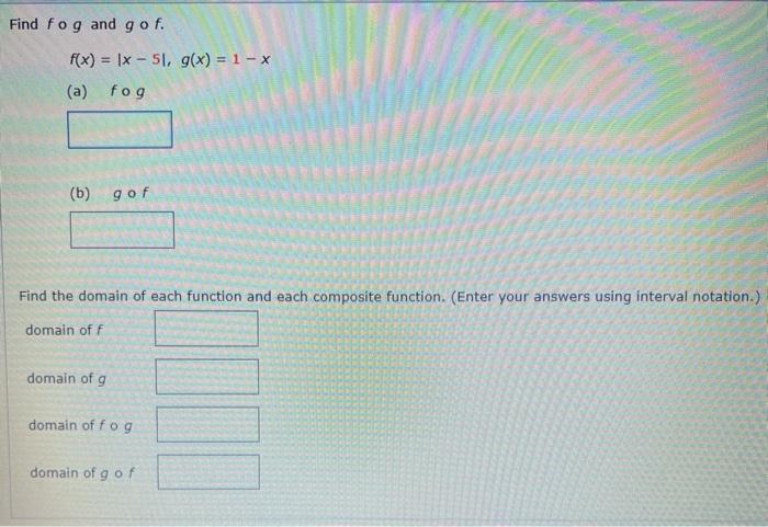 Solved Find fog and gof. f(x) = 1x - 51, g(x) = 1 - X (a) | Chegg.com
