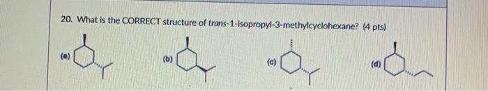 Solved 20. What is the CORRECT structure of | Chegg.com