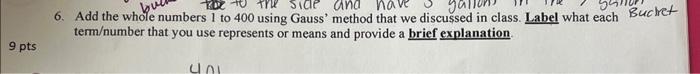 Solved 6. Add the whole numbers 1 to 400 using Gauss' method | Chegg.com