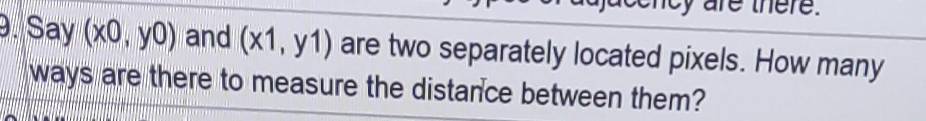 Solved 9. Say (x0, y0) and (x1, y1) are two separately | Chegg.com