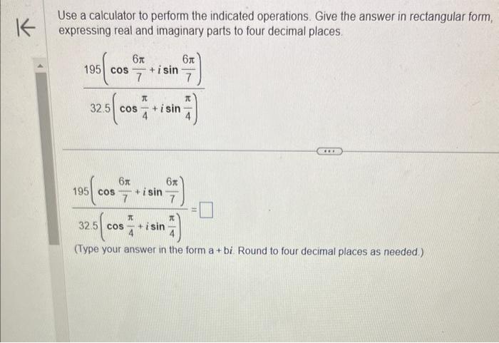 Solved Use a calculator to perform the indicated operations. | Chegg.com